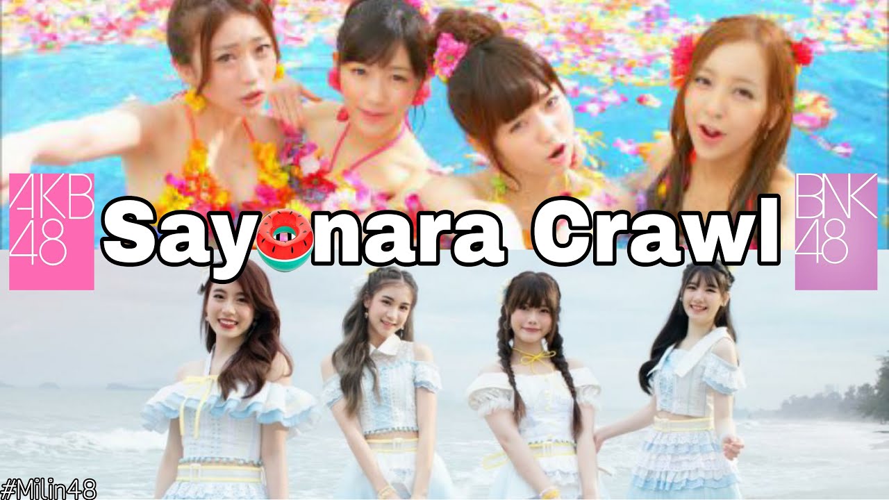 [MV] Sayonara Crawl – AKB48 / BNK48 – AKB48動画まとめ